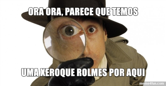 Xeroque rolmes: o que é, qual o significado da gíria e memes